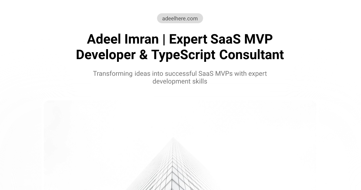 Adeel Imran | Expert SaaS MVP Developer & TypeScript Consultant